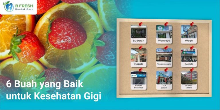 6 Buah yang Baik untuk Kesehatan Gigi - Bfresh Dental Care